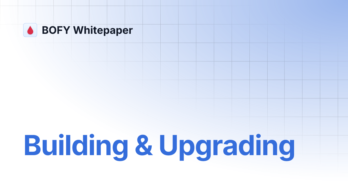 Building & Upgrading | BOFY Whitepaper